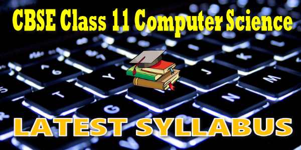 CBSE class 11 Computer Science Old Syllabus 2018-19 | myCBSEguide