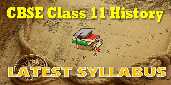 CBSE class 11 History New Syllabus 2018-19 | myCBSEguide