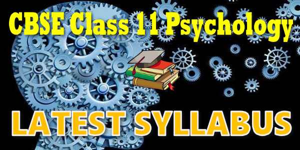 CBSE class 11 Psychology New Syllabus 2018-19 | myCBSEguide